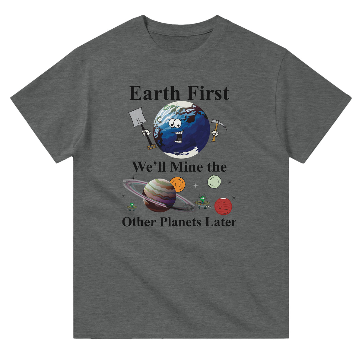 Earth First , T-Shirt – AU Engineering Inc